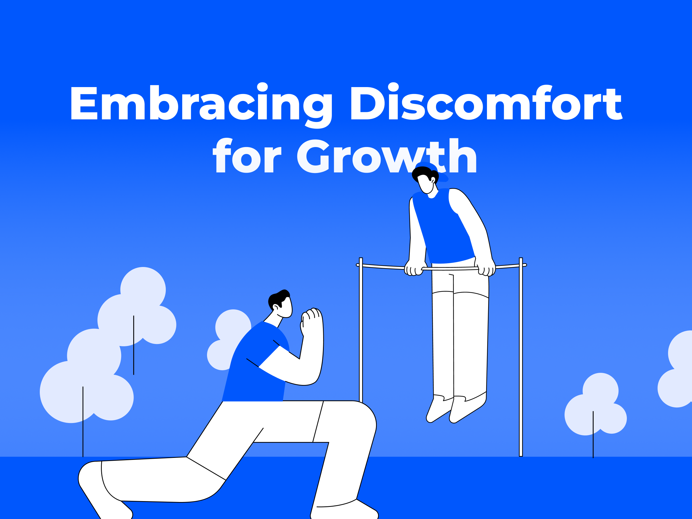 Embracing Discomfort for Growth